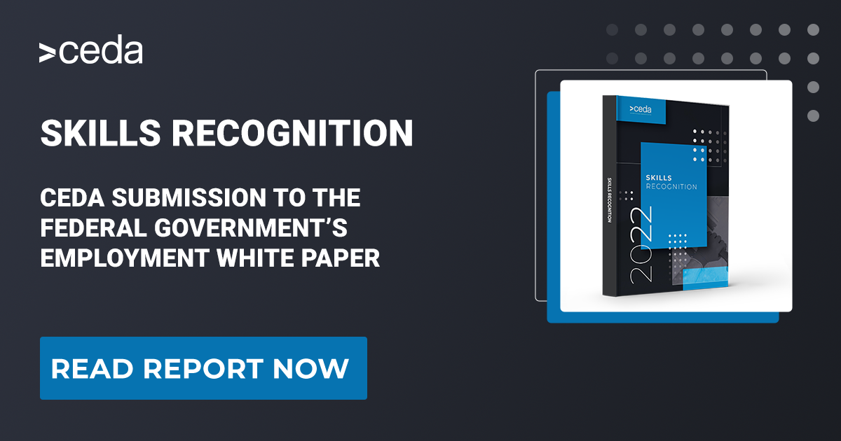 CEDA - Boost skills recognition, tackle housing to lift productivity and fix skill shortages: CEDA