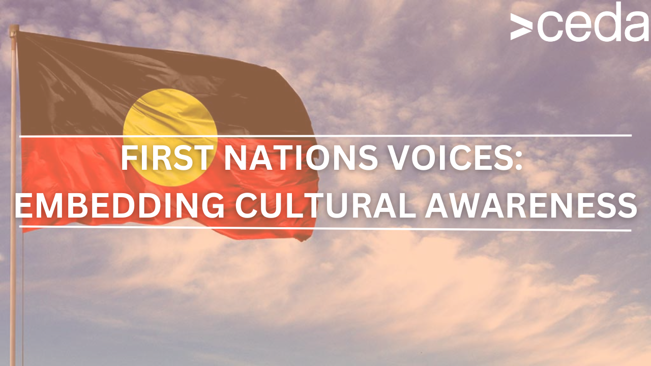 CEDA - First Nations Voices: Embedding Cultural Awareness
