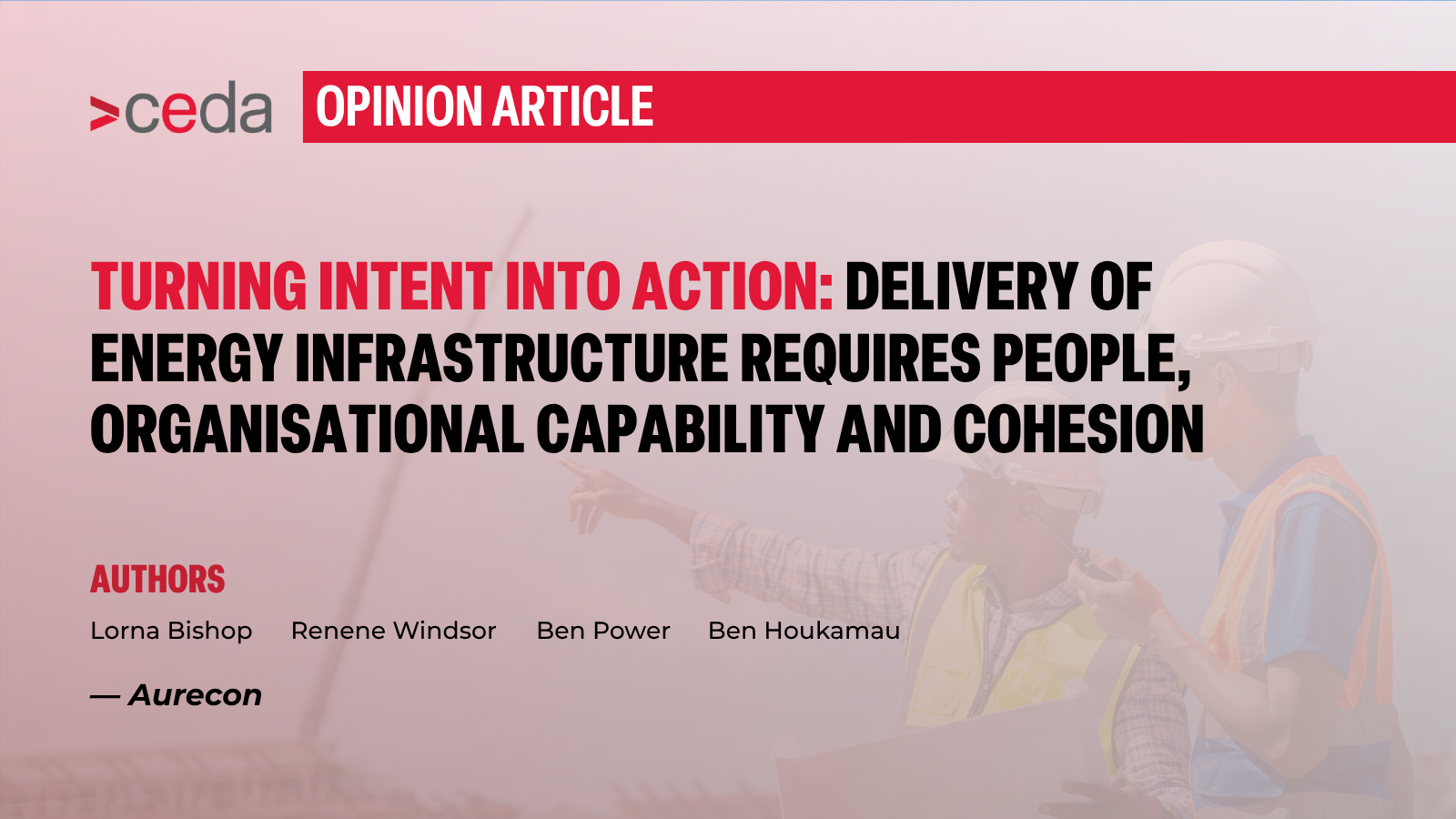 CEDA - Turning intent into action: Delivery of energy infrastructure ...